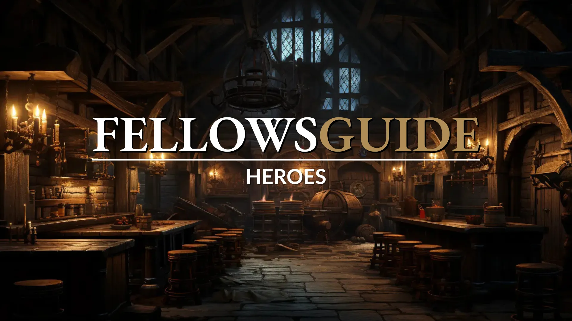 Fellowship Heroes | Character Overview and Abilities | Fellowsguide